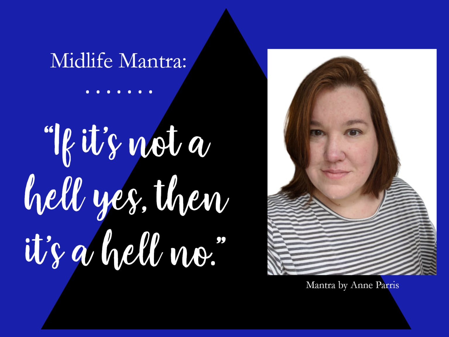 Midlife Mantra: Hell Yes or Hell No! - Midlife-A-Go-Go